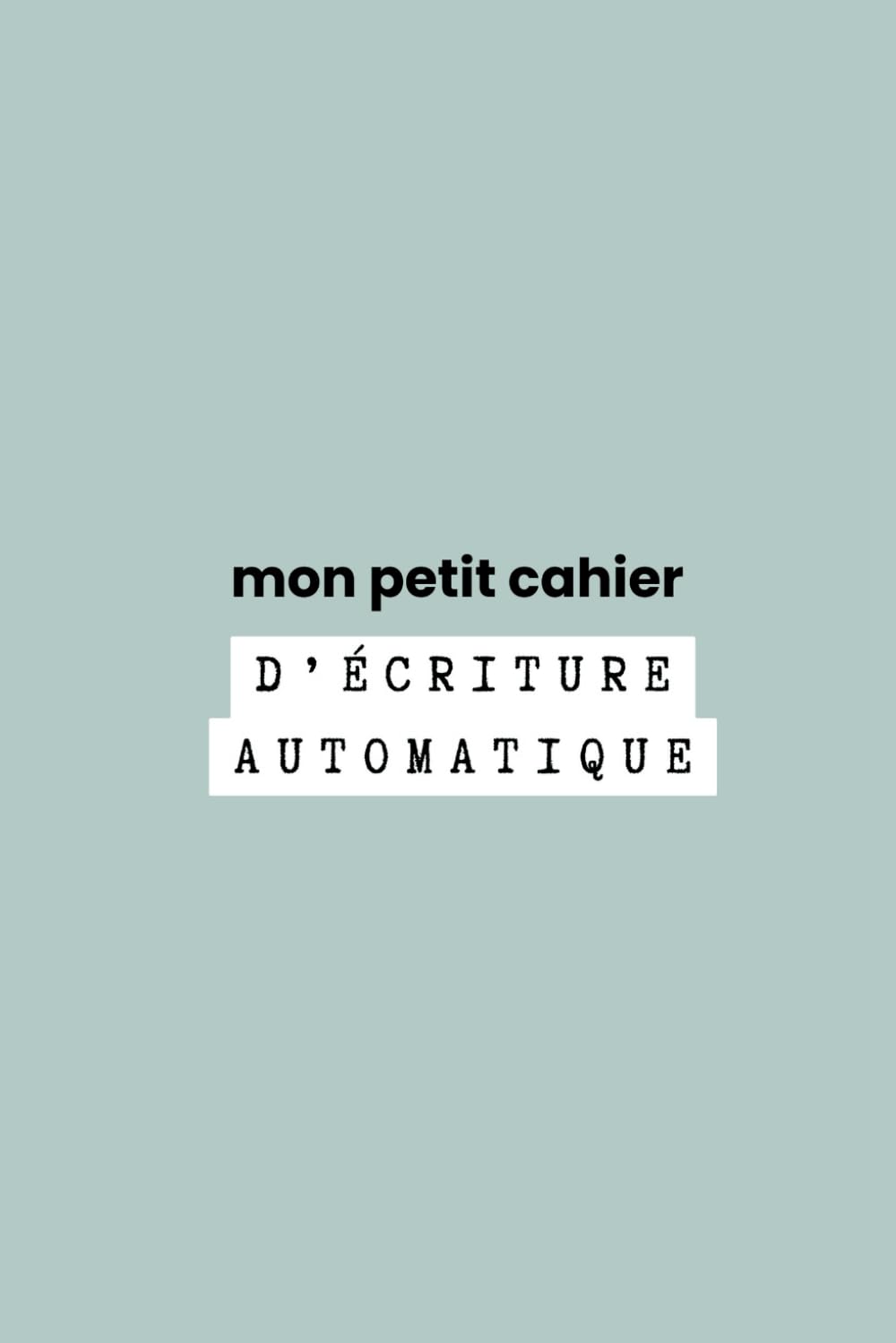Mon petit cahier d'écriture automatique: cahier de journaling – Les ...